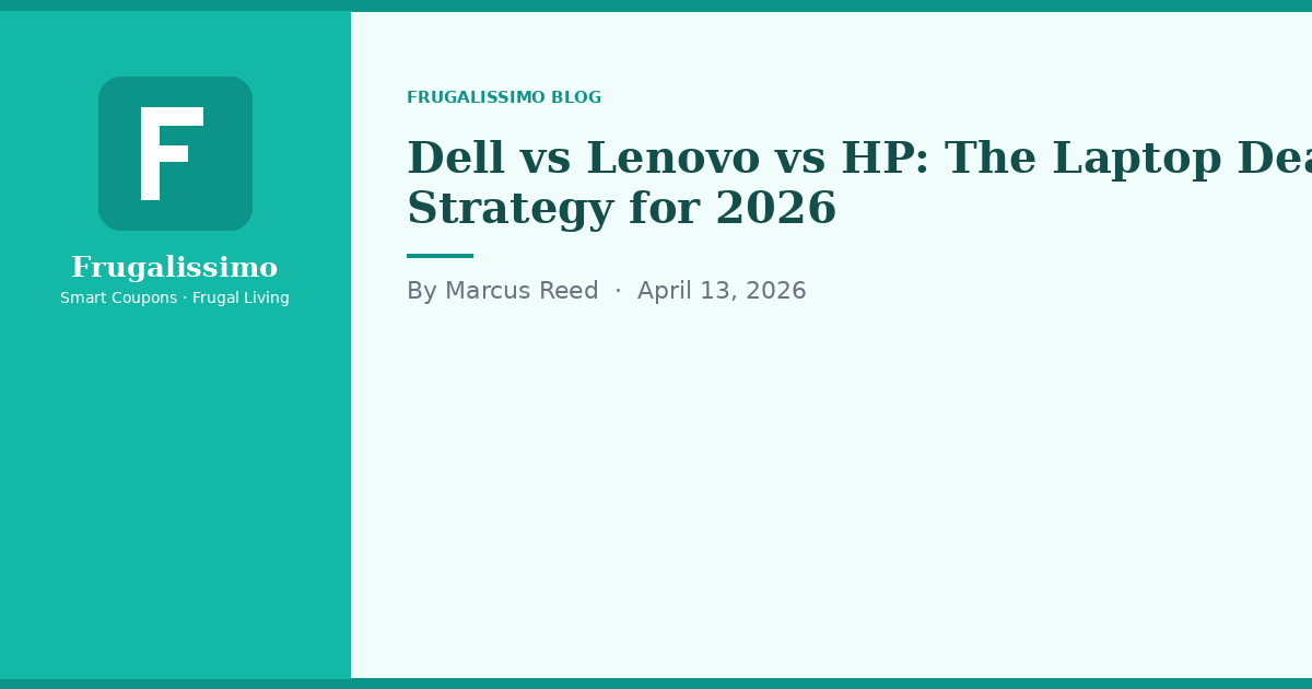 Dell vs Lenovo vs HP: The Laptop Deal Strategy for 2026 — Frugalissimo Blog